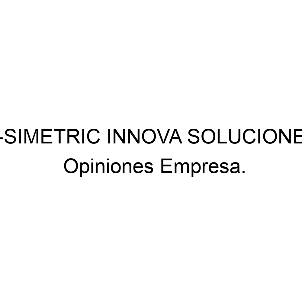 Opiniones A-SIMETRIC INNOVA SOLUCIONES, 923187777