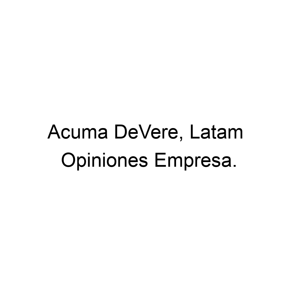 Opiniones Acuma DeVere, Latam