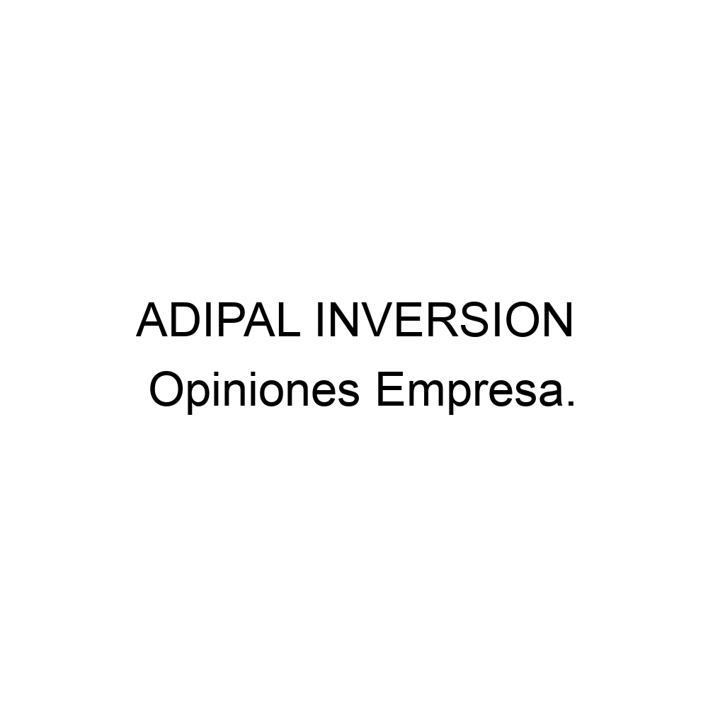 Opiniones ADIPAL INVERSION, 977445252
