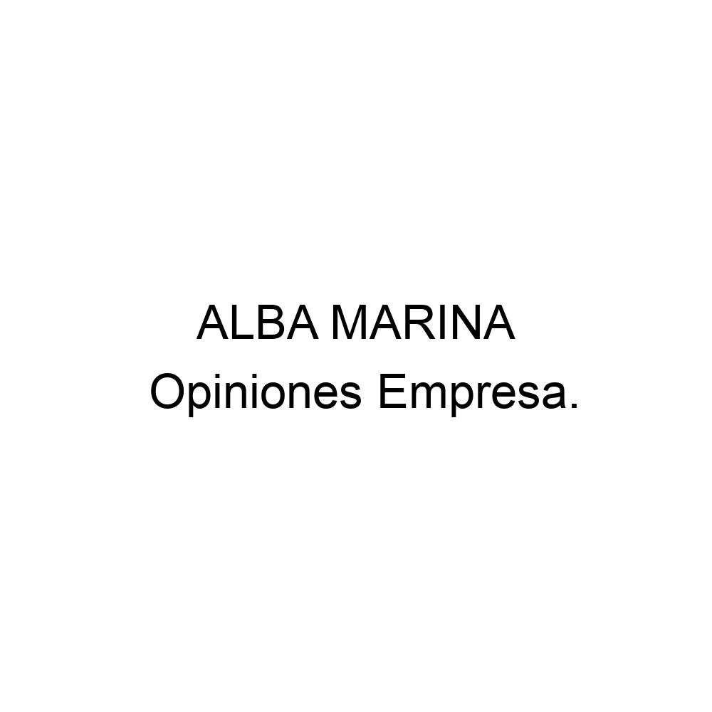 Opiniones ALBA MARINA, 983309595