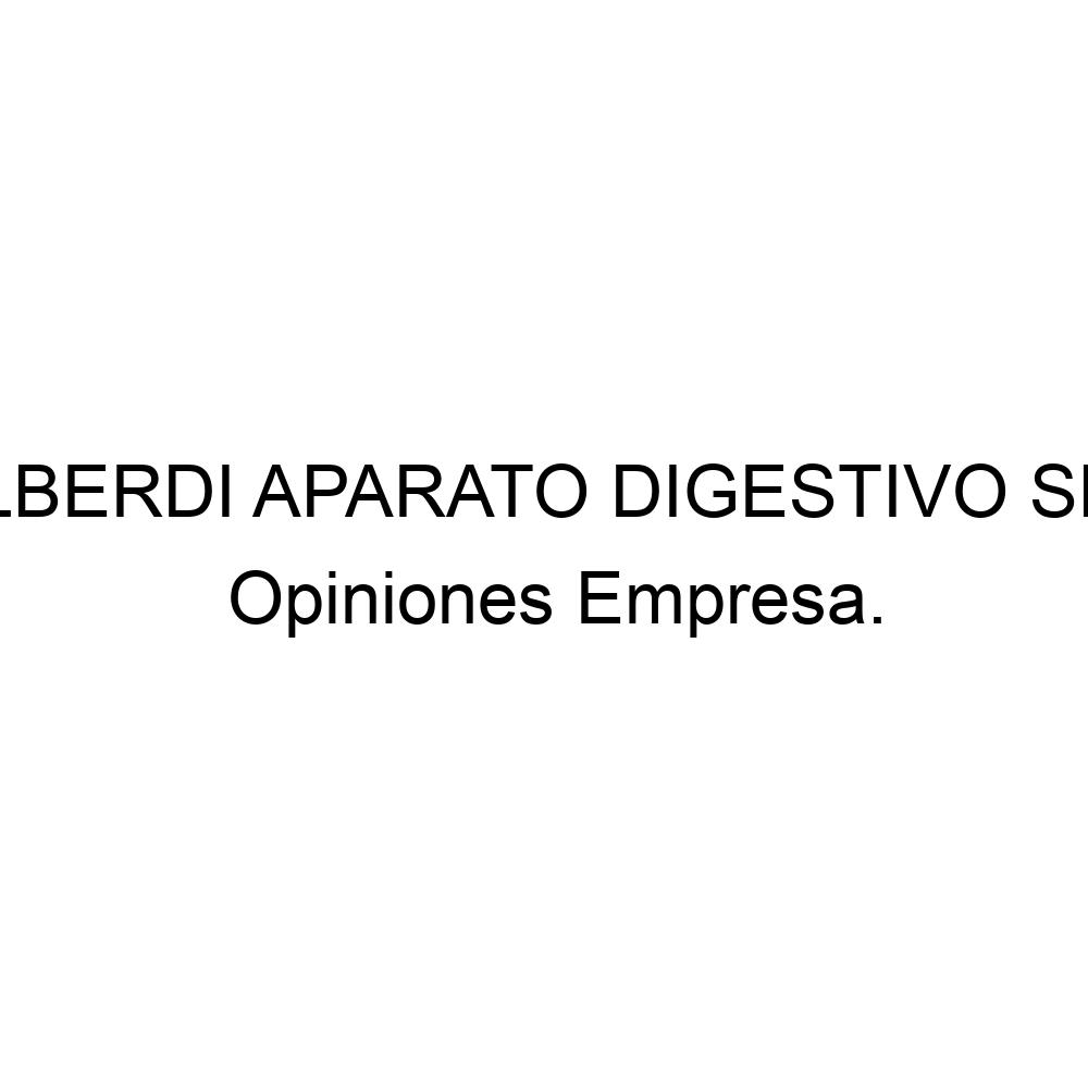 Opiniones ALBERDI APARATO DIGESTIVO SLP, 971750425