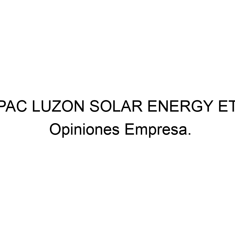 Opiniones ALPAC LUZON SOLAR ENERGY ETVE, 980557006