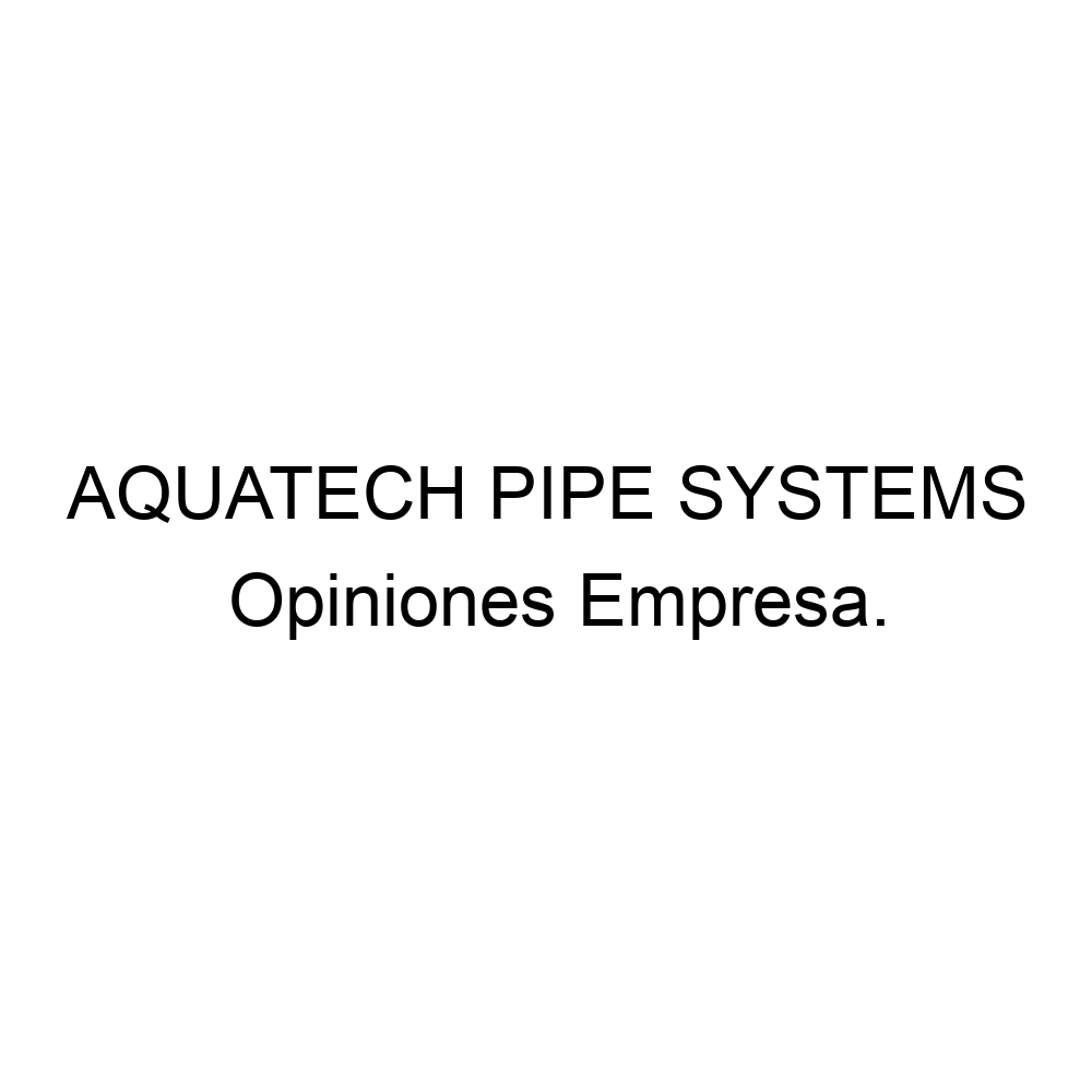Opiniones AQUATECH PIPE SYSTEMS, 968234008