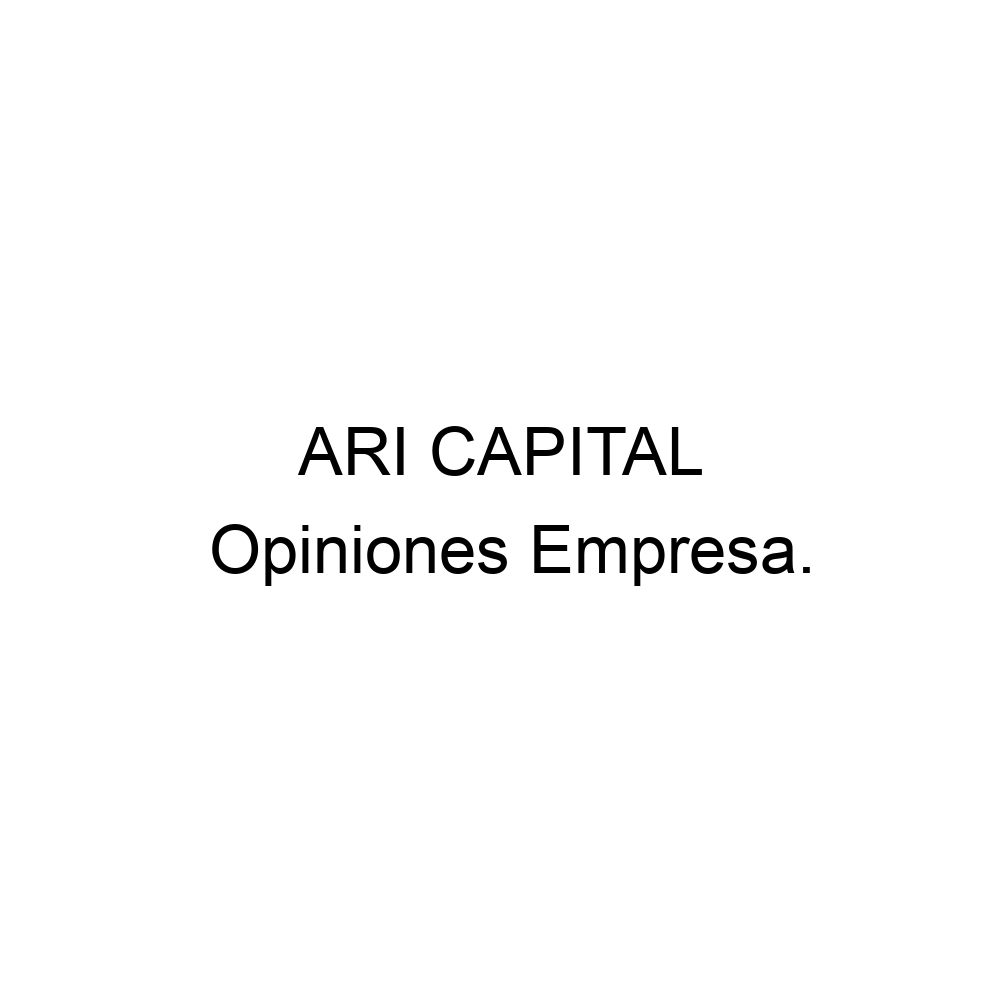 Opiniones ARI CAPITAL, 0