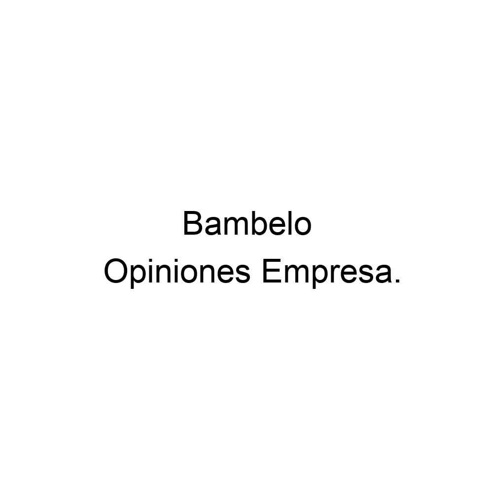 Opiniones Bambelo, 981508163