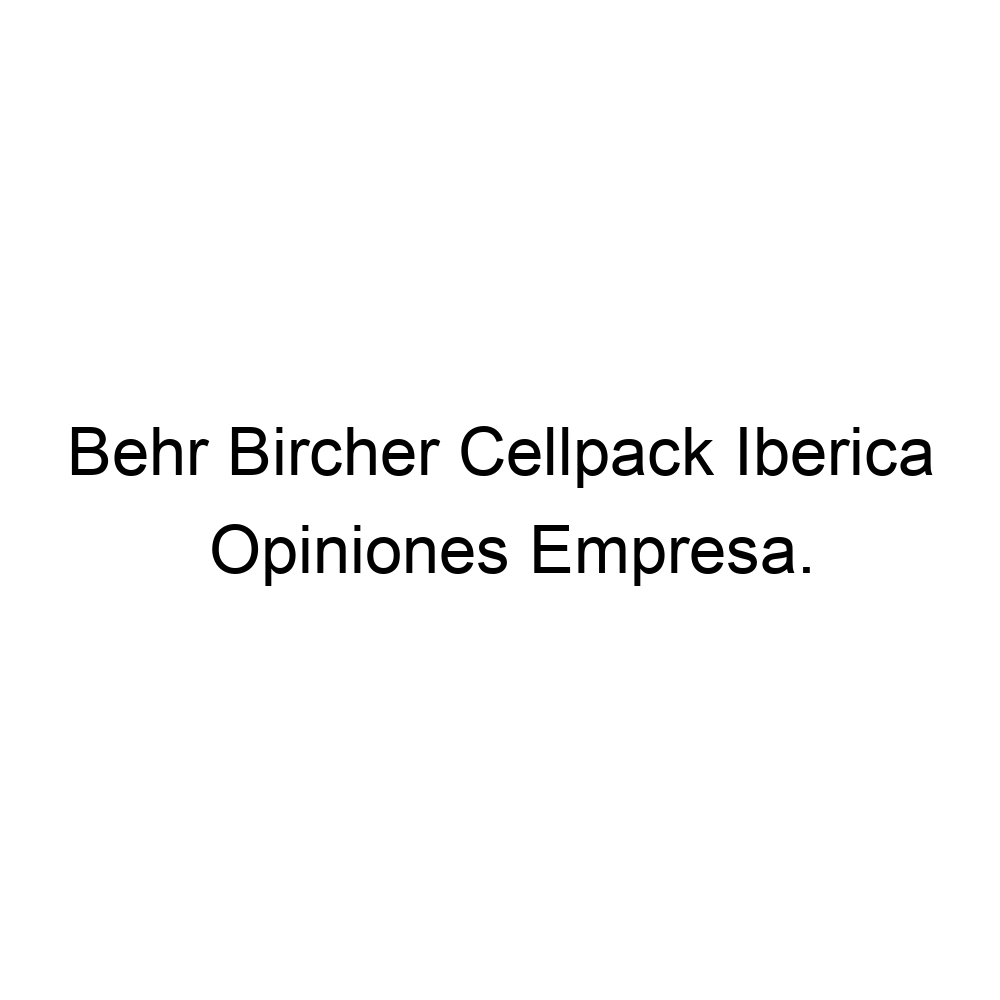 Opiniones Behr Bircher Cellpack Iberica, 972460145