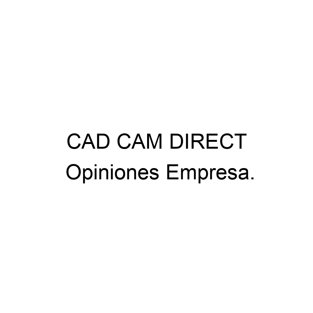 Opiniones CAD CAM DIRECT, 956363463