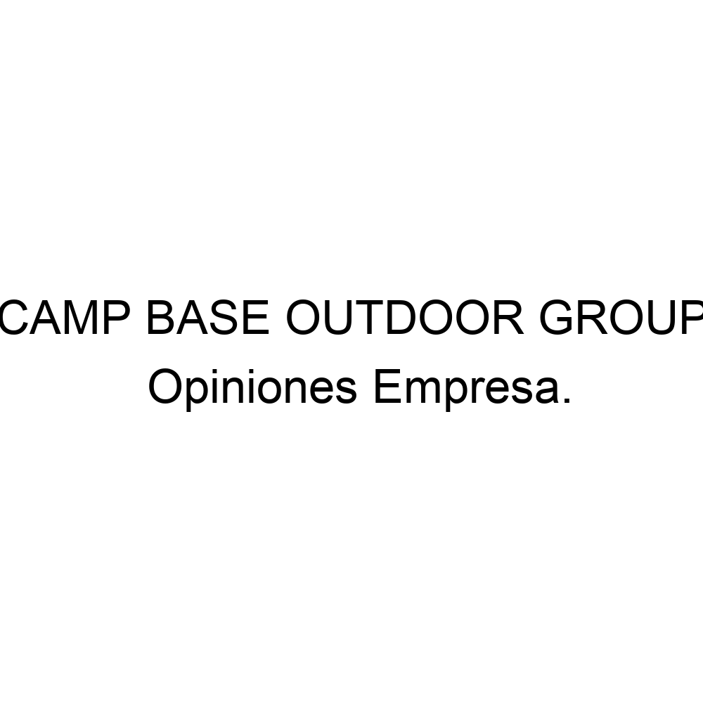 Opiniones CAMP BASE OUTDOOR GROUP 934442118 opiniones-camp-base-outdoor-group-934442118