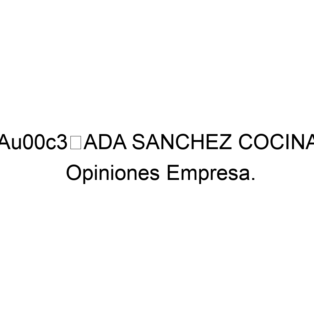 Opiniones CAu00c3‘ADA SANCHEZ COCINAS, 966808400