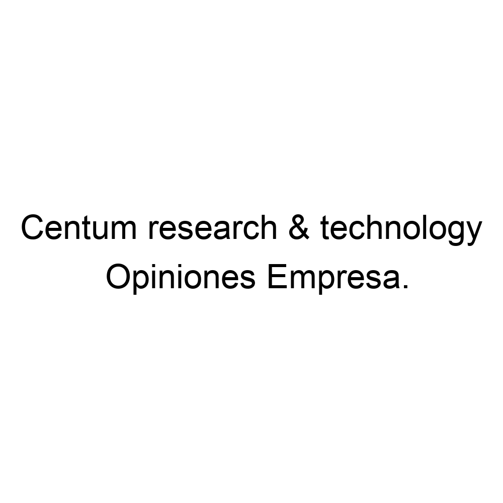 Opiniones Centum research & technology, 922774400