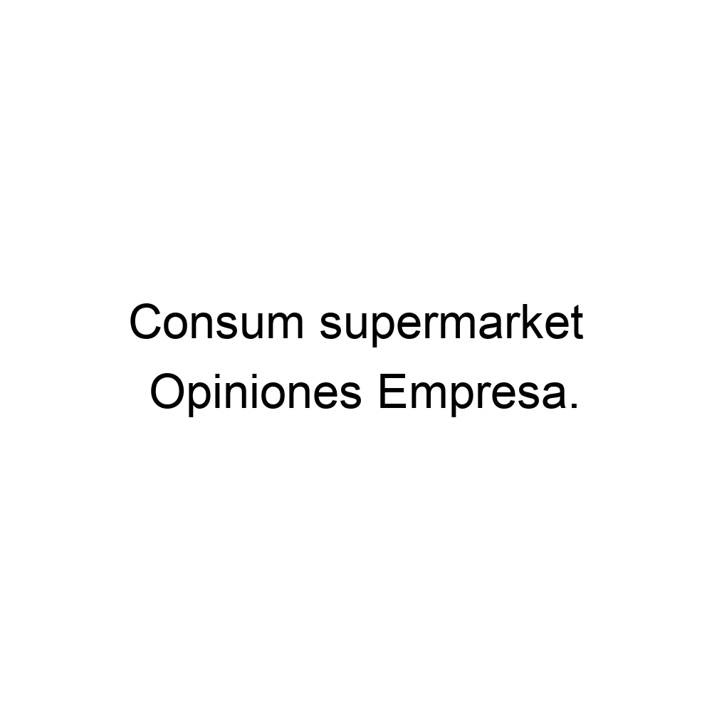 Opiniones Consum supermarket, Torrevieja 965713290