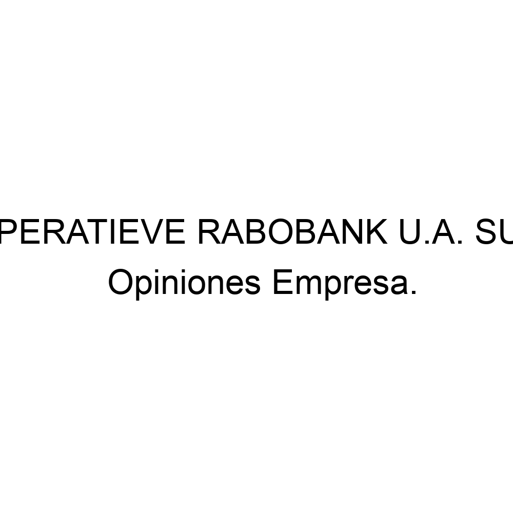 Opiniones COOPERATIEVE RABOBANK U.A. SUCUR, 934142369