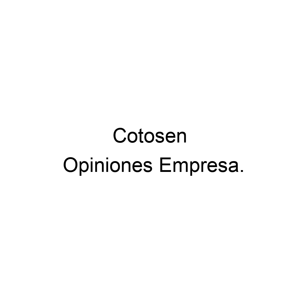 Opiniones Cotosen
