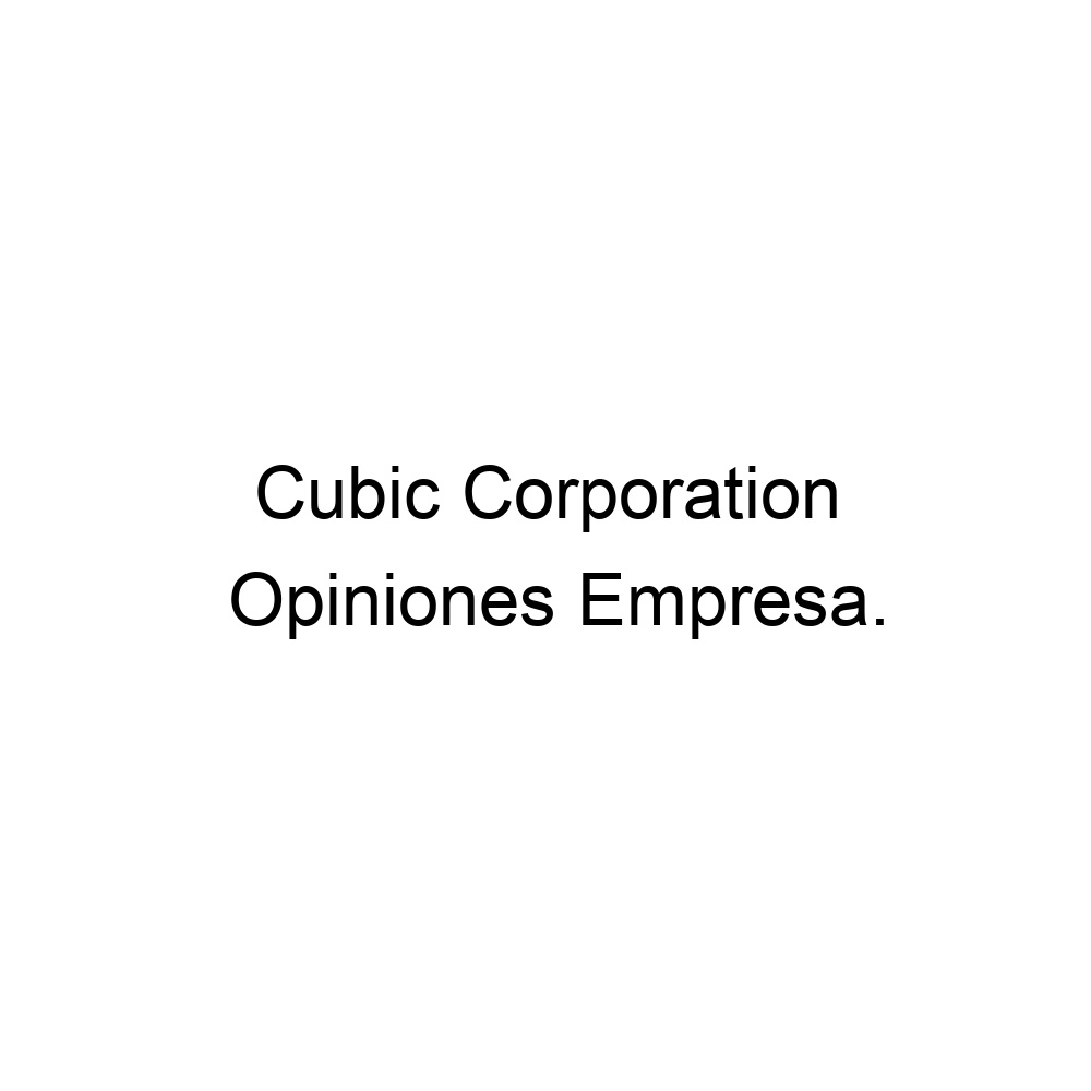 Opiniones Cubic Corporation, 938674640