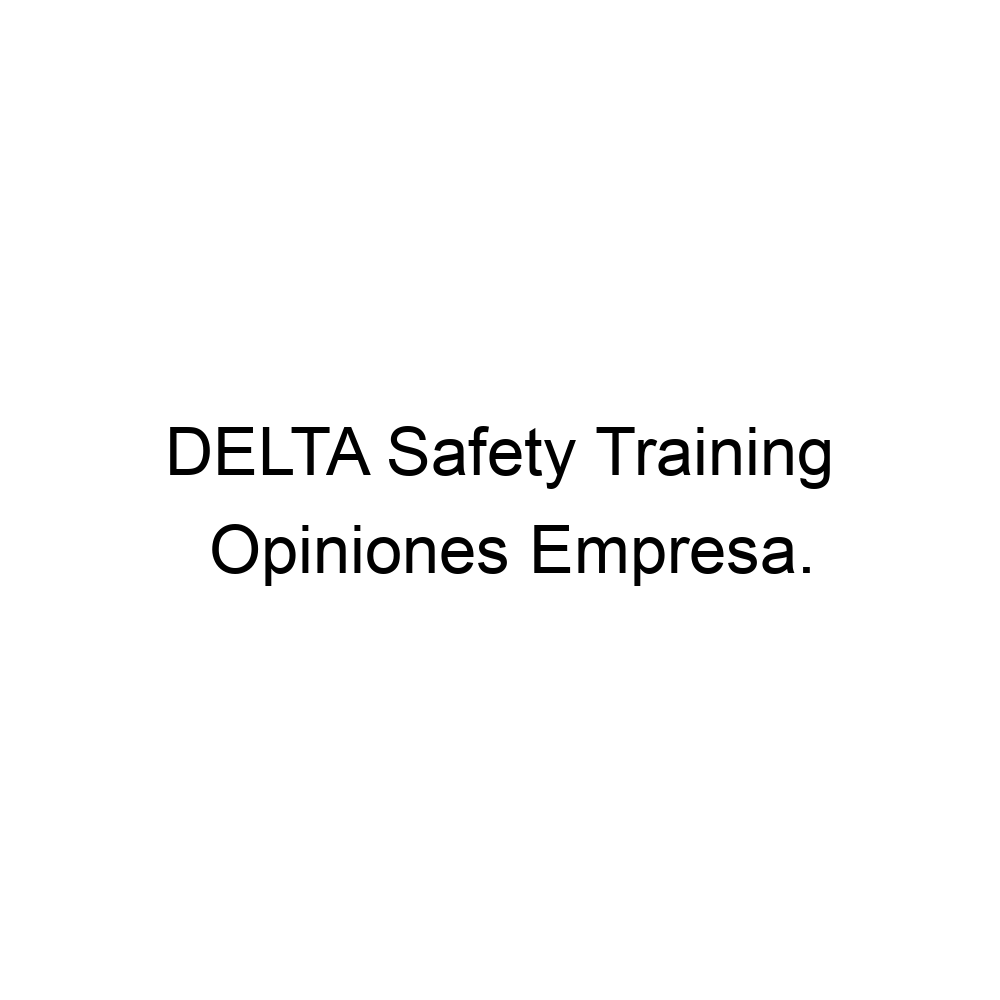 Opiniones DELTA Safety Training , 310102042255
