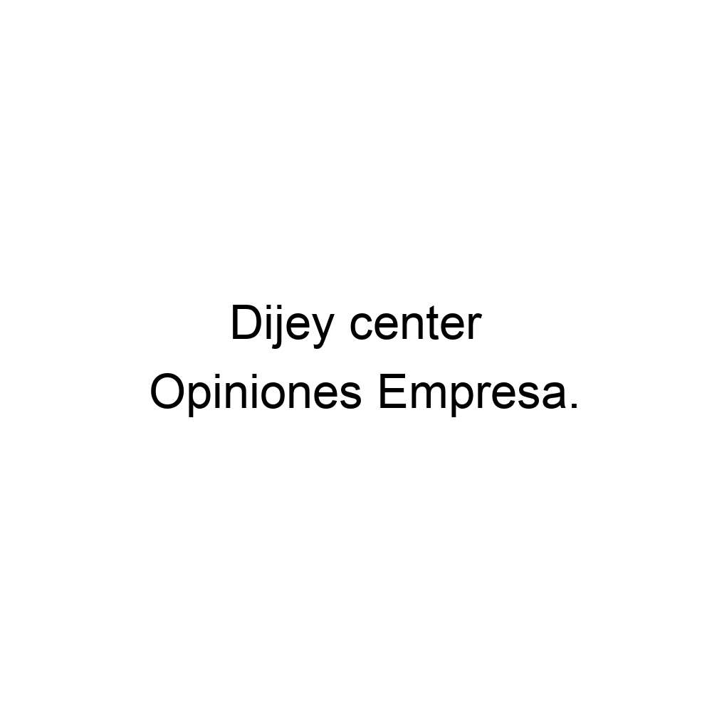 Opiniones Dijey center, 915231685