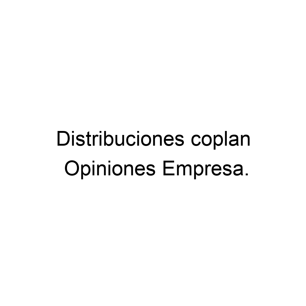 Opiniones Distribuciones coplan, 914152687