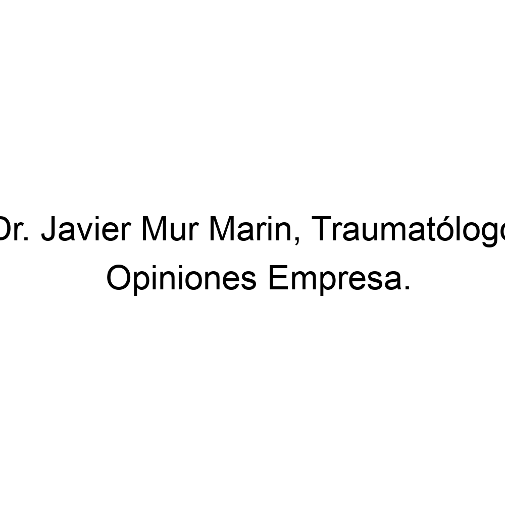Opiniones Dr. Javier Mur Marin, Traumatólogo, Alicante 0