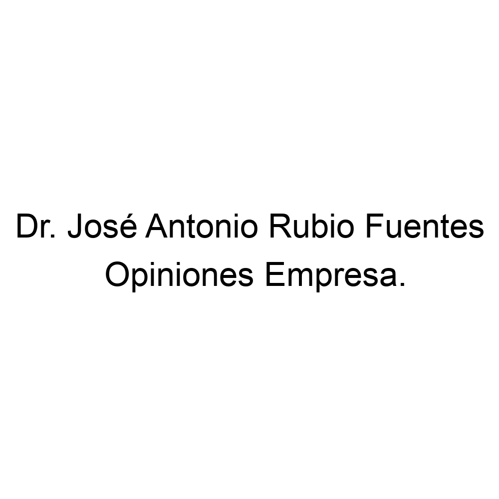 Opiniones Dr. José Antonio Rubio Fuentes, Alcoi 667623848