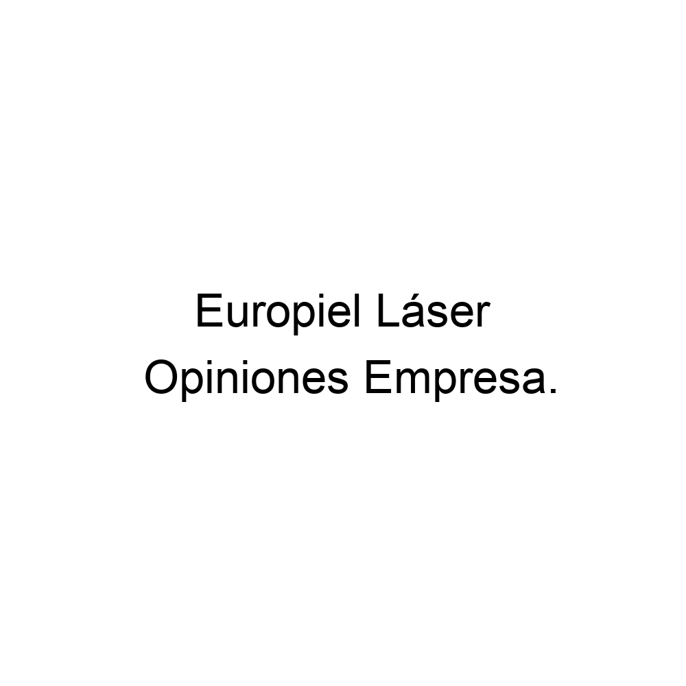 Opiniones Europiel Láser