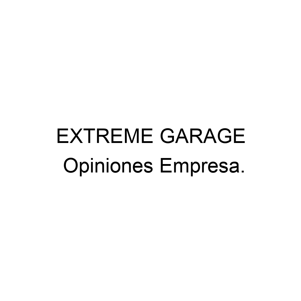 Opiniones EXTREME GARAGE, 911566990