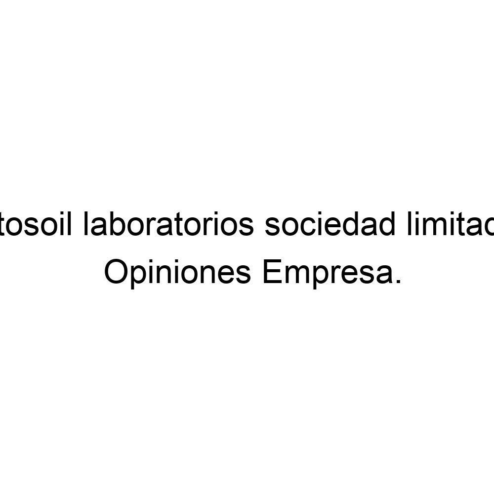 Opiniones Fitosoil laboratorios sociedad limitada., 977740390