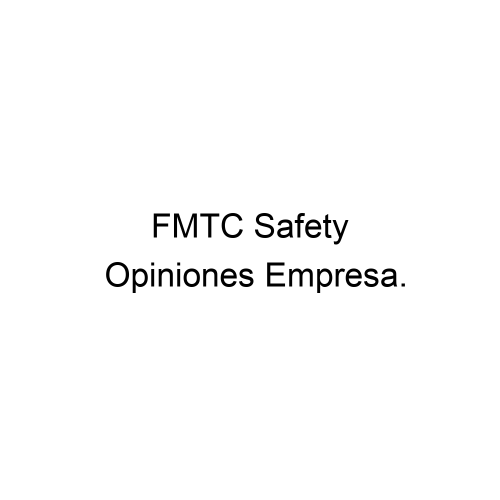 Opiniones FMTC Safety , 310851307461