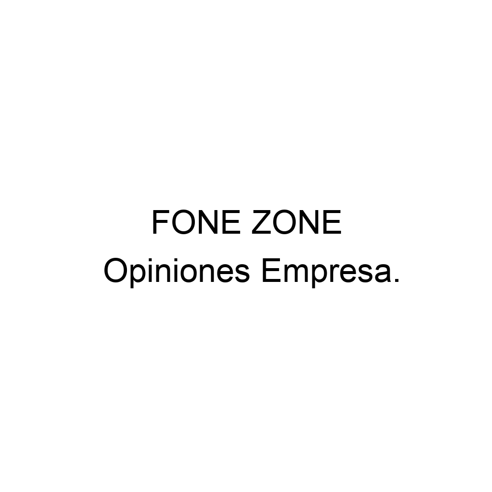 Opiniones FONE ZONE, 969212152
