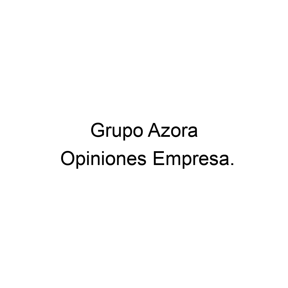 Opiniones Grupo Azora, 0
