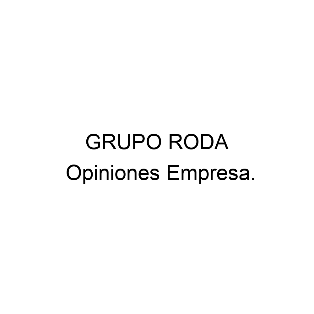 Opiniones GRUPO RODA, 963605038