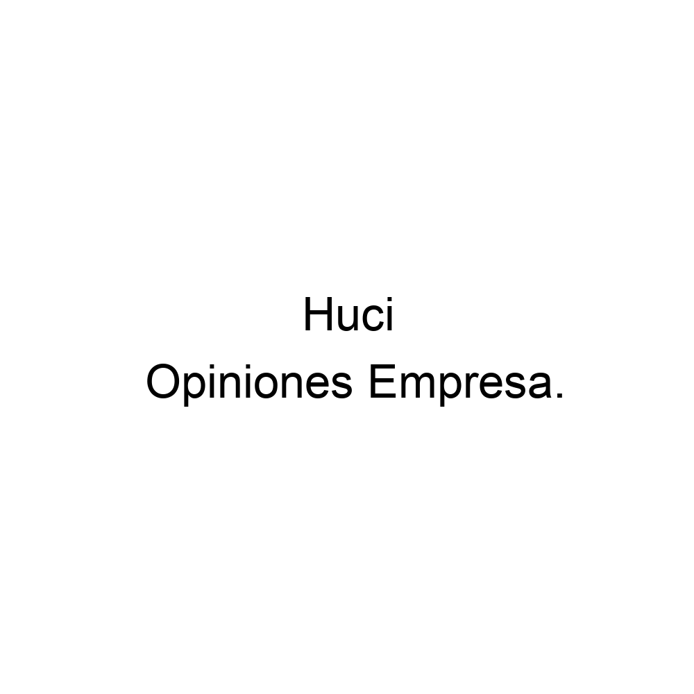 Opiniones Huci, 915233546