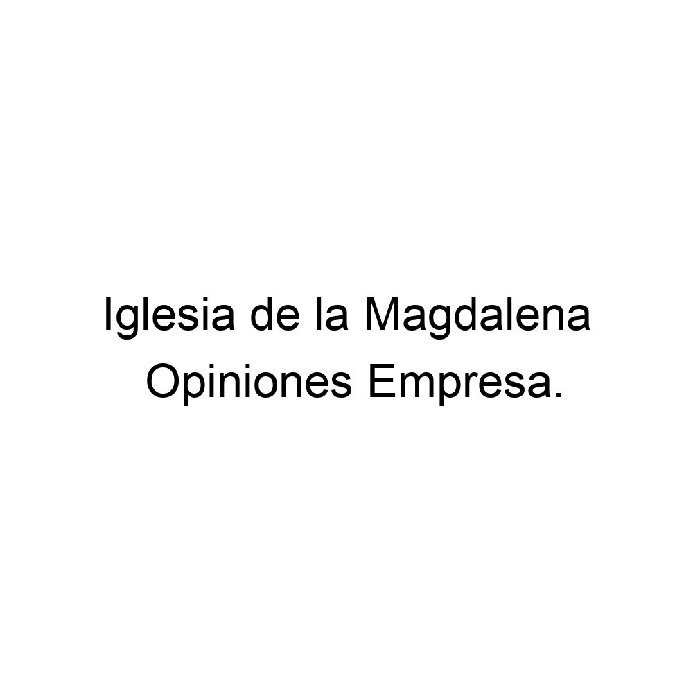 Opiniones Iglesia de la Magdalena, Vélez-Blanco 0