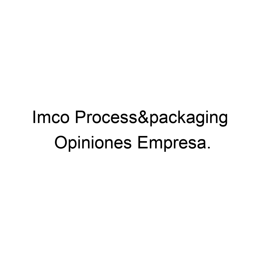 Opiniones Imco Process&packaging, 946707536
