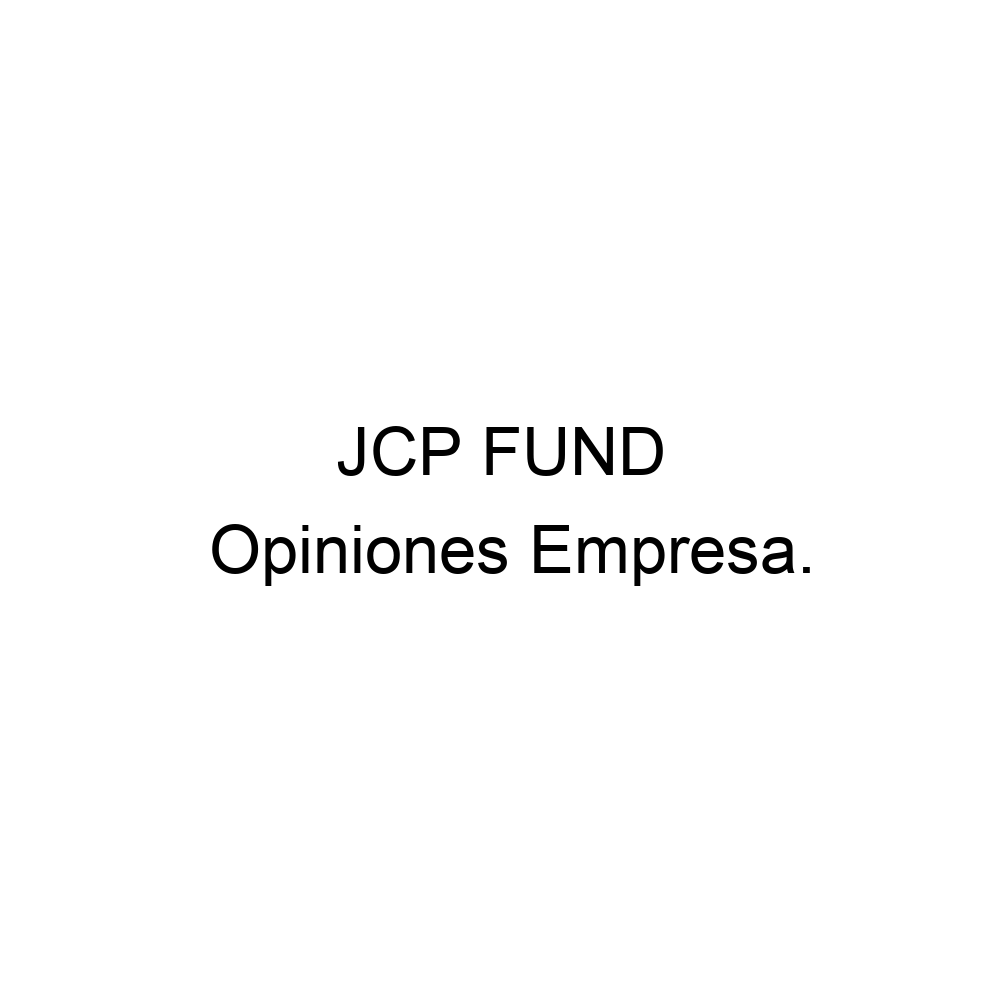 Opiniones JCP FUND 934881026 Opiniones JCP FUND 934881026