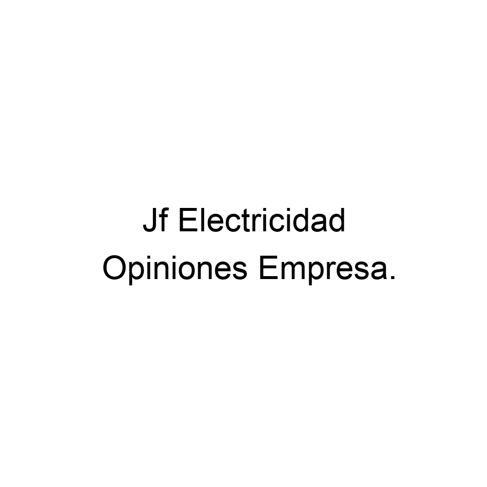 Opiniones Jf Electricidad, 923190539