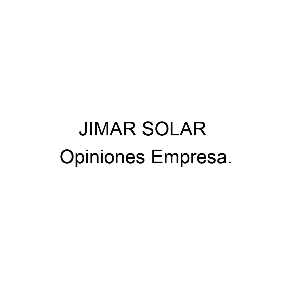 Opiniones JIMAR SOLAR, 915611408
