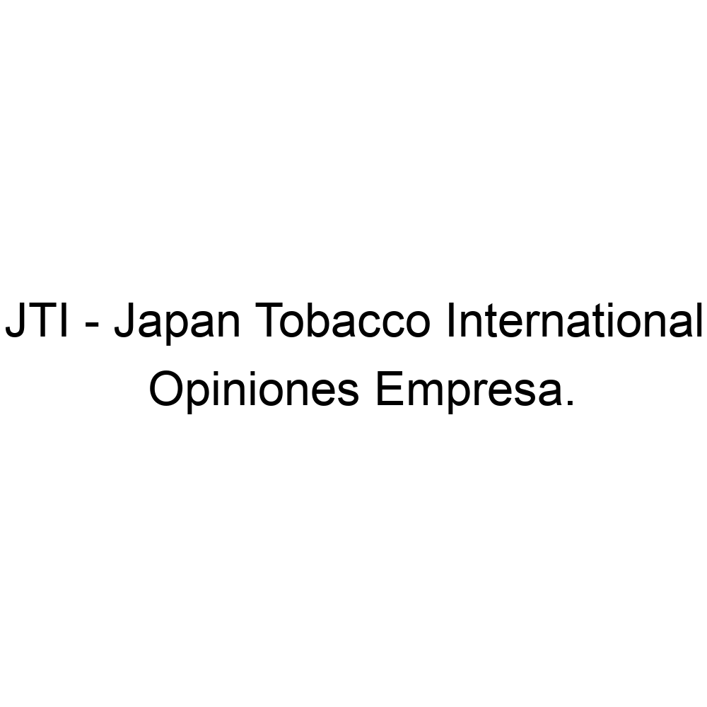 Opiniones JTI - Japan Tobacco International, 963974017
