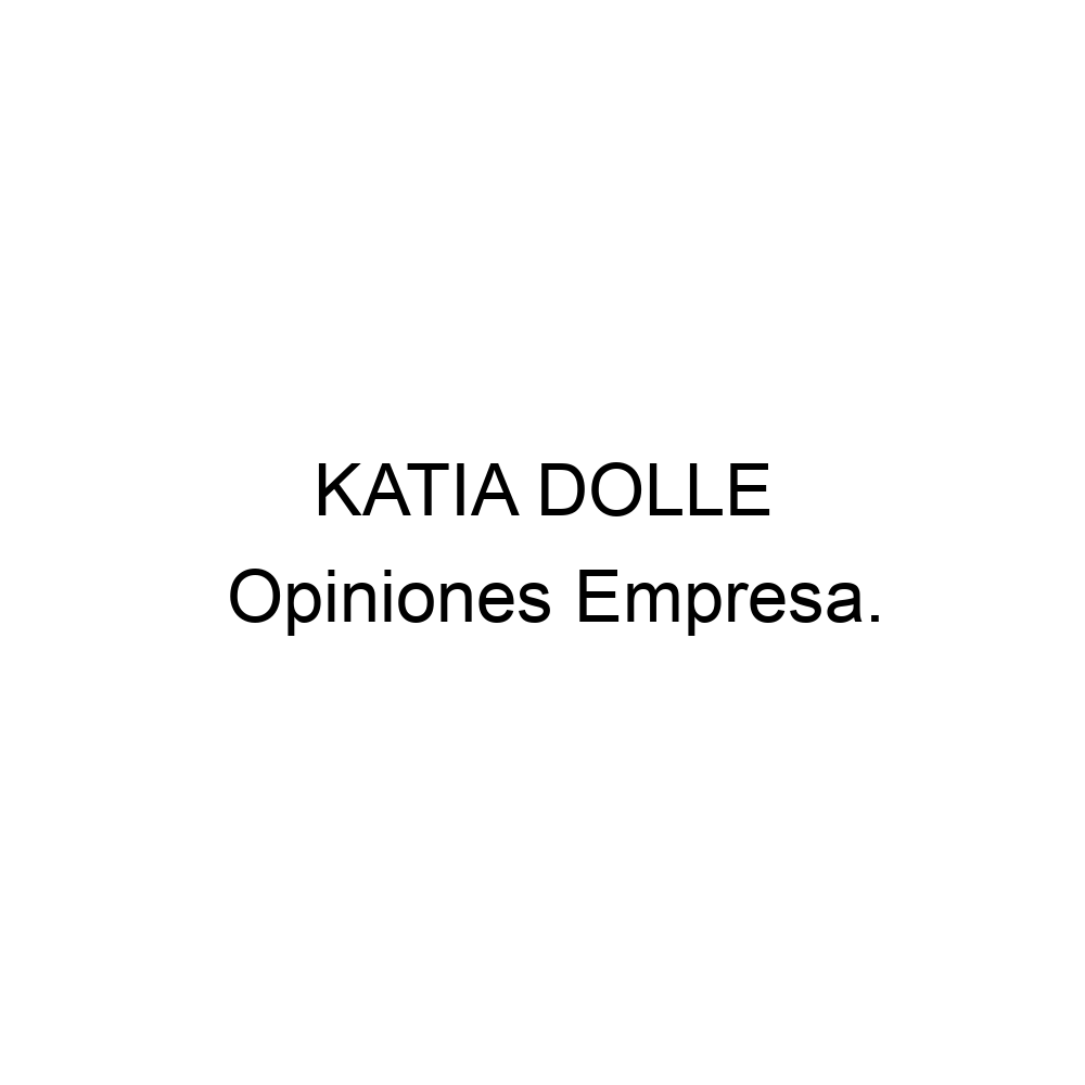 Opiniones KATIA DOLLE, 976813160