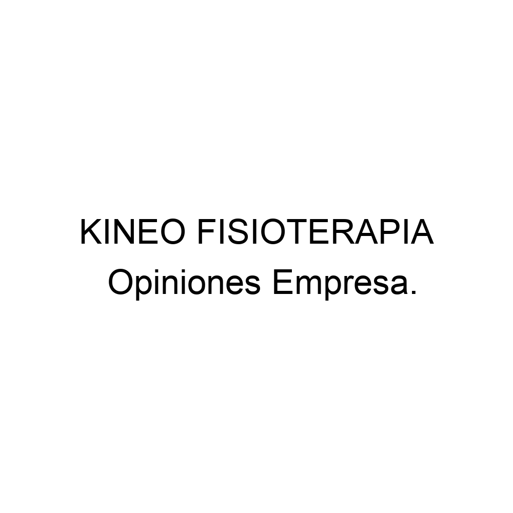 Opiniones KINEO FISIOTERAPIA, 963941932