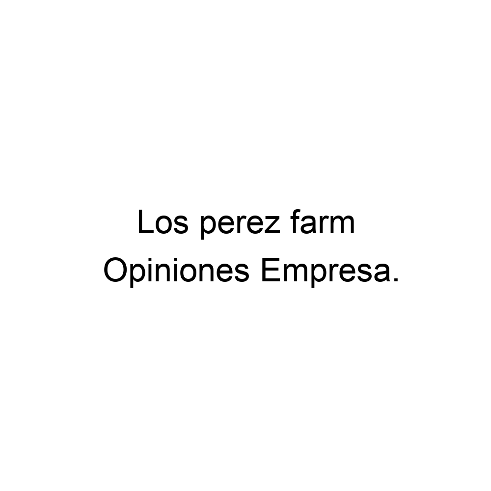 Opiniones Los perez farm, 952520004
