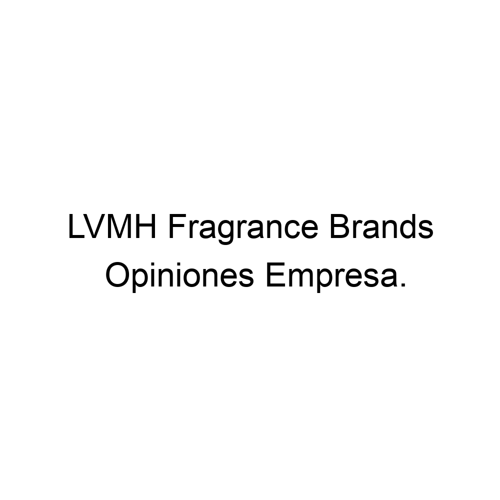 Opiniones LVMH Fragrance Brands, 913057401