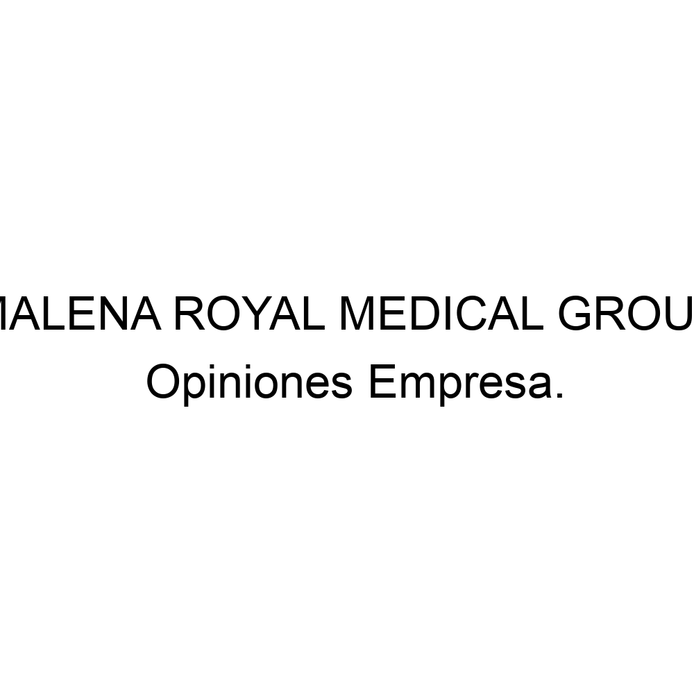 Opiniones MALENA ROYAL MEDICAL GROUP, 911159897