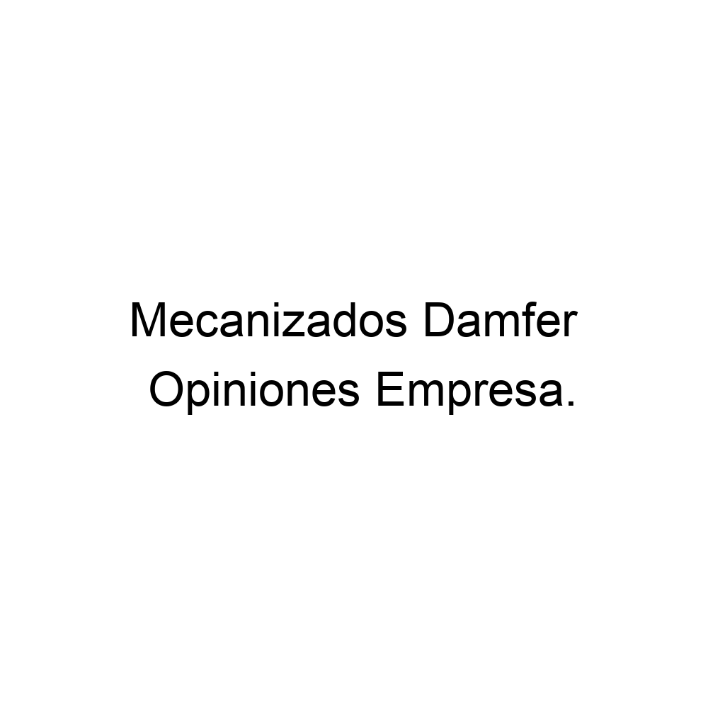 Opiniones Mecanizados Damfer, Vitoria-Gasteiz 945252845