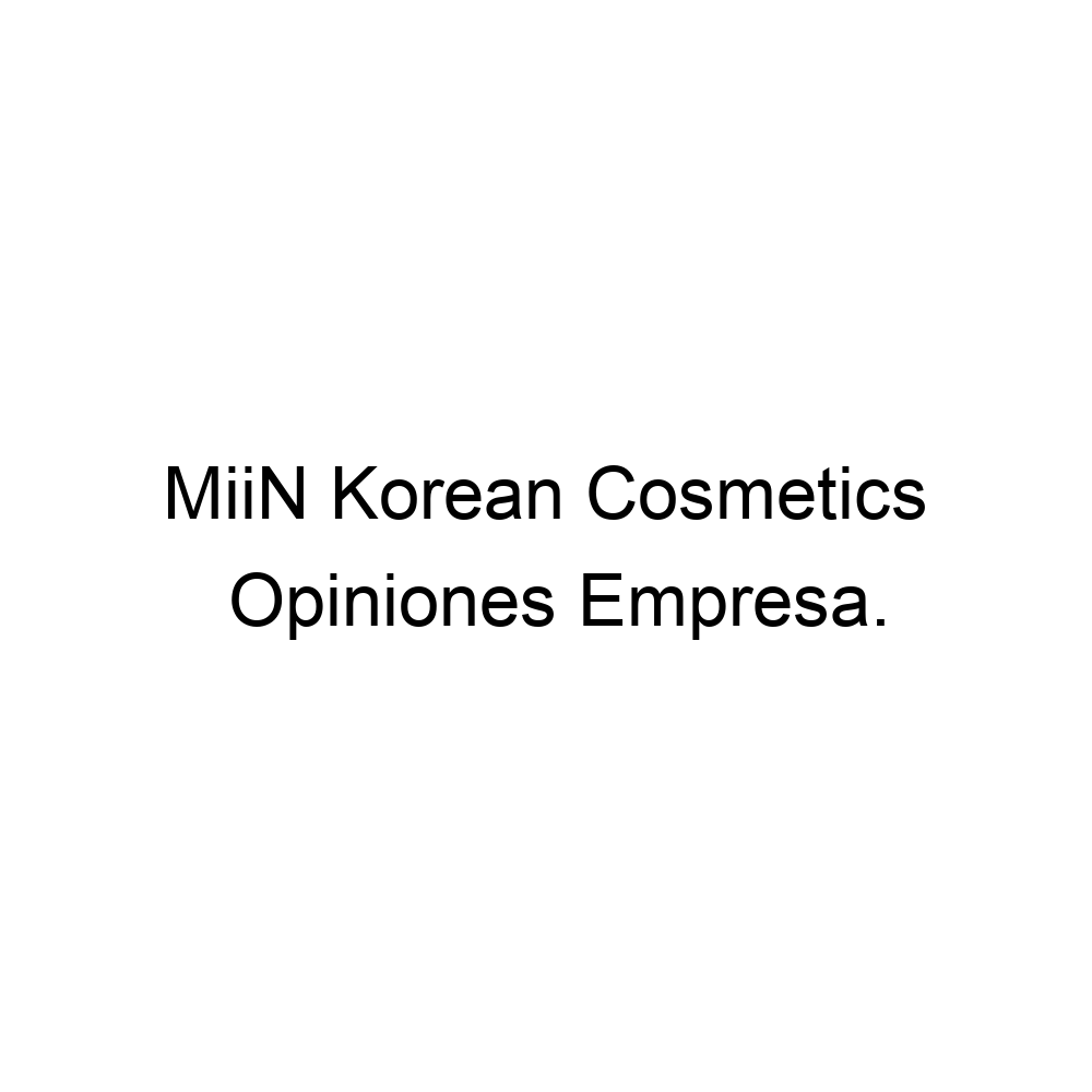 Opiniones MiiN Korean Cosmetics