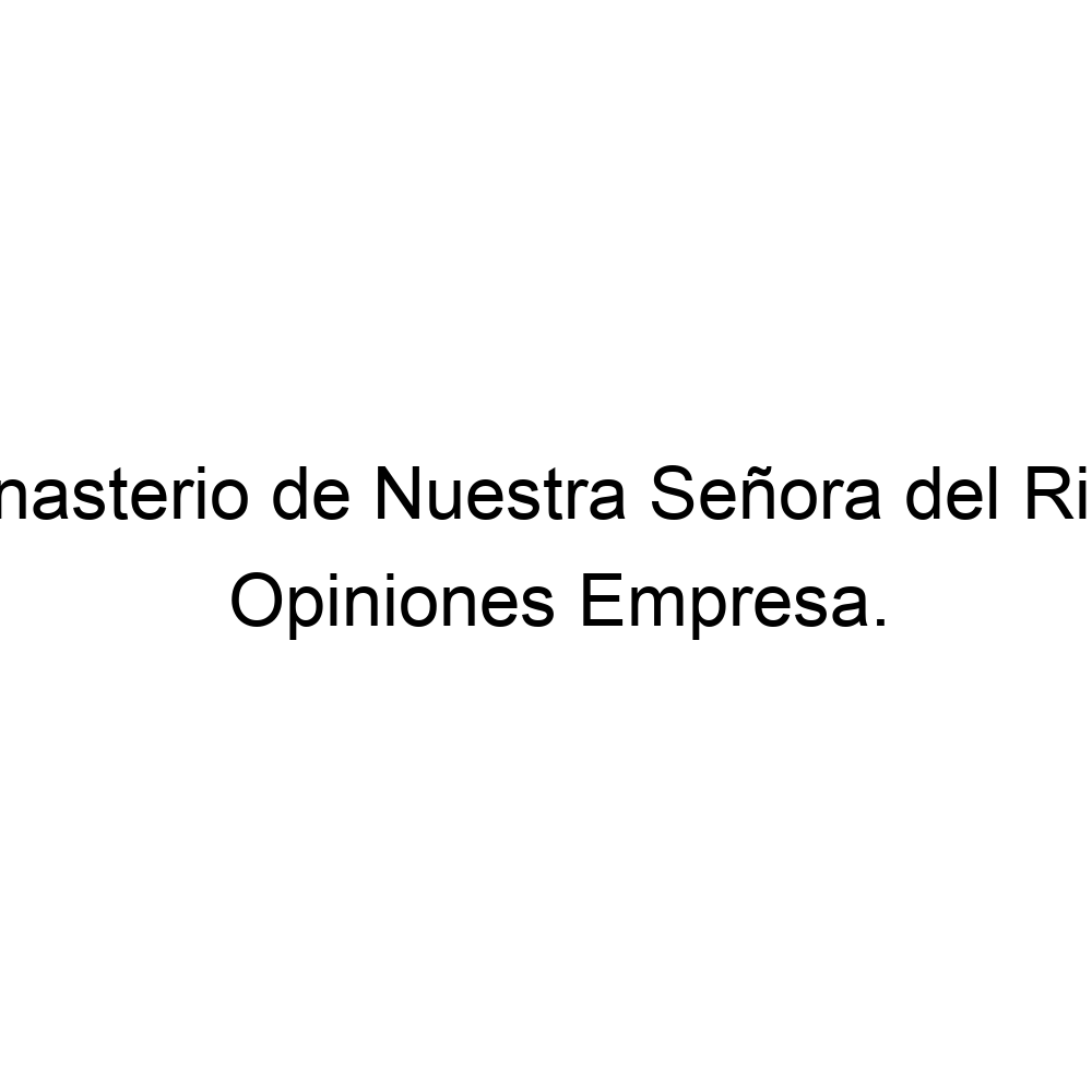 Opiniones Monasterio de Nuestra Señora del Risco, Amavida 0