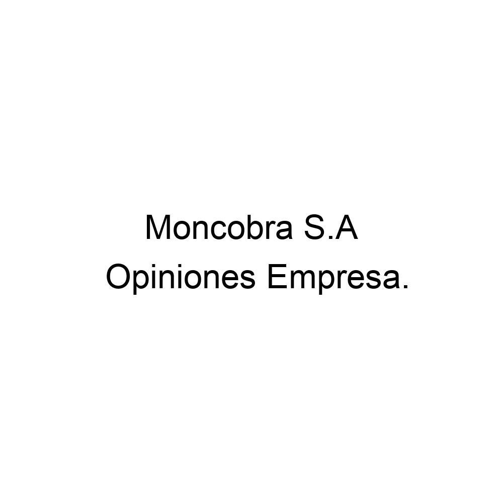 Opiniones Moncobra S.A, 933155895