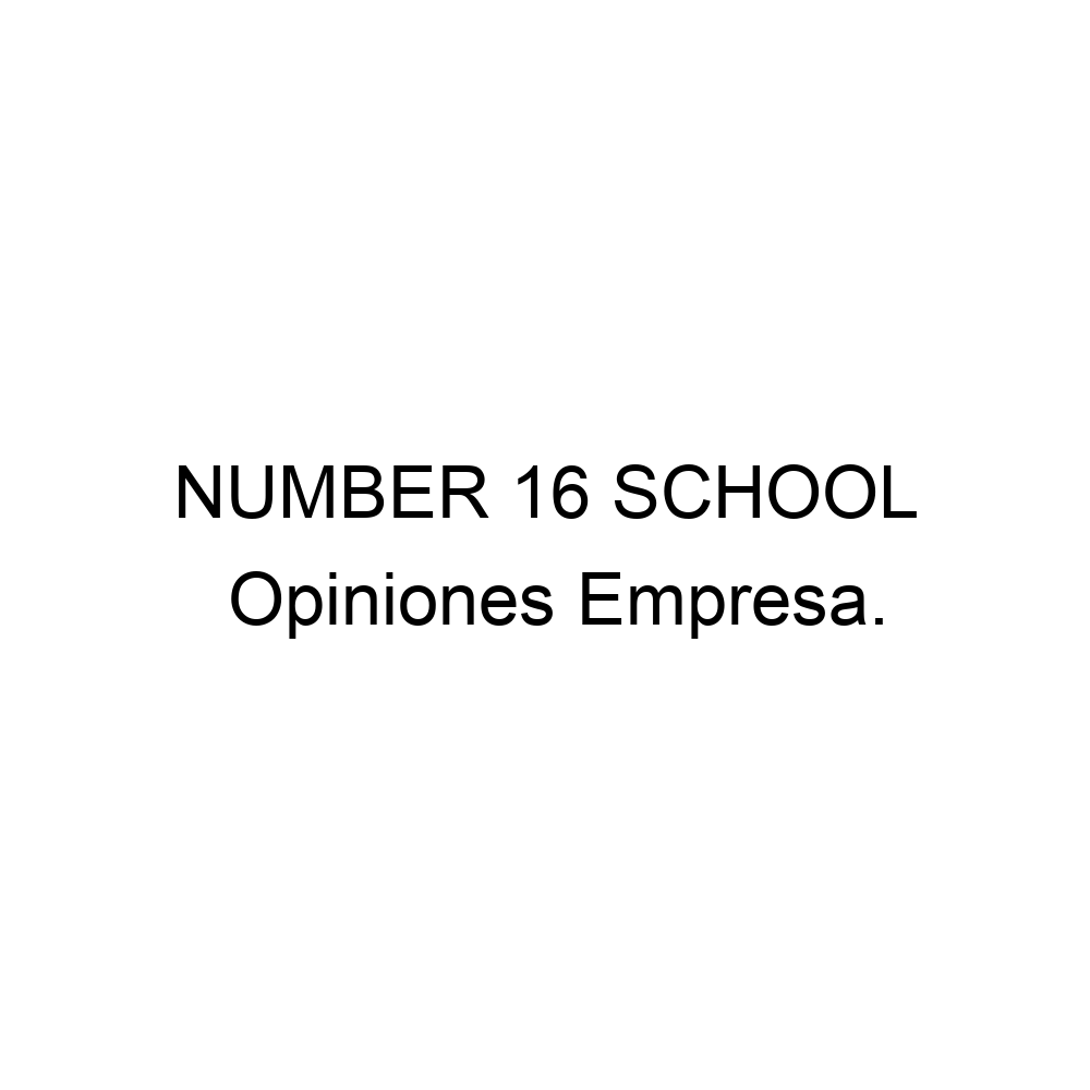 Opiniones NUMBER 16 SCHOOL, 964451682