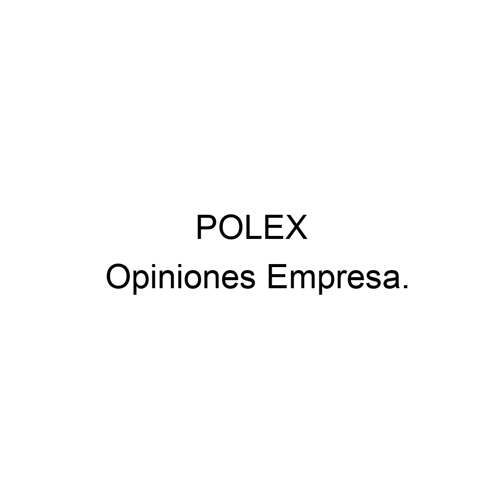 Opiniones POLEX, 902180792