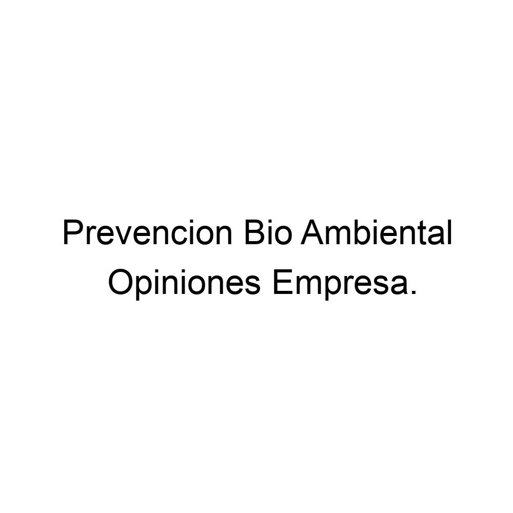 Opiniones Prevencion Bio Ambiental, 923198160