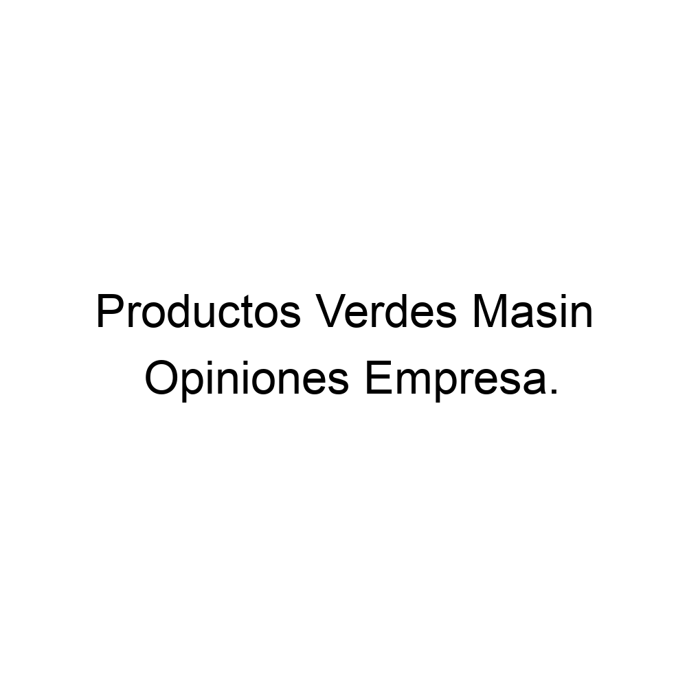 Opiniones Productos Verdes Masin, 914341355